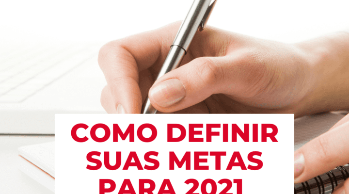 Como definir metas para 2021 em 3 passos simples - Escola Porthal